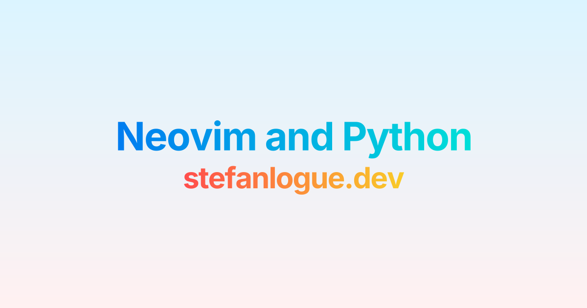 Neovim and Python | stefanlogue.dev